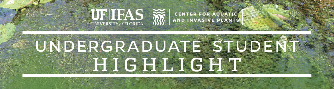 Undergraduate Student Header - UF/IFAS Center for Aquatic and Invasive ...