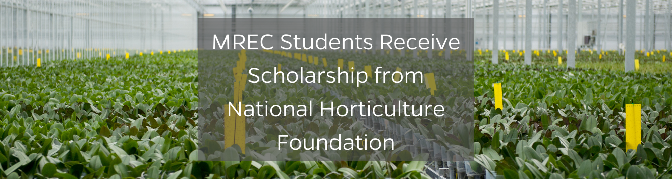 MREC Students Receive Scholarship from National Horticulture Foundation ...